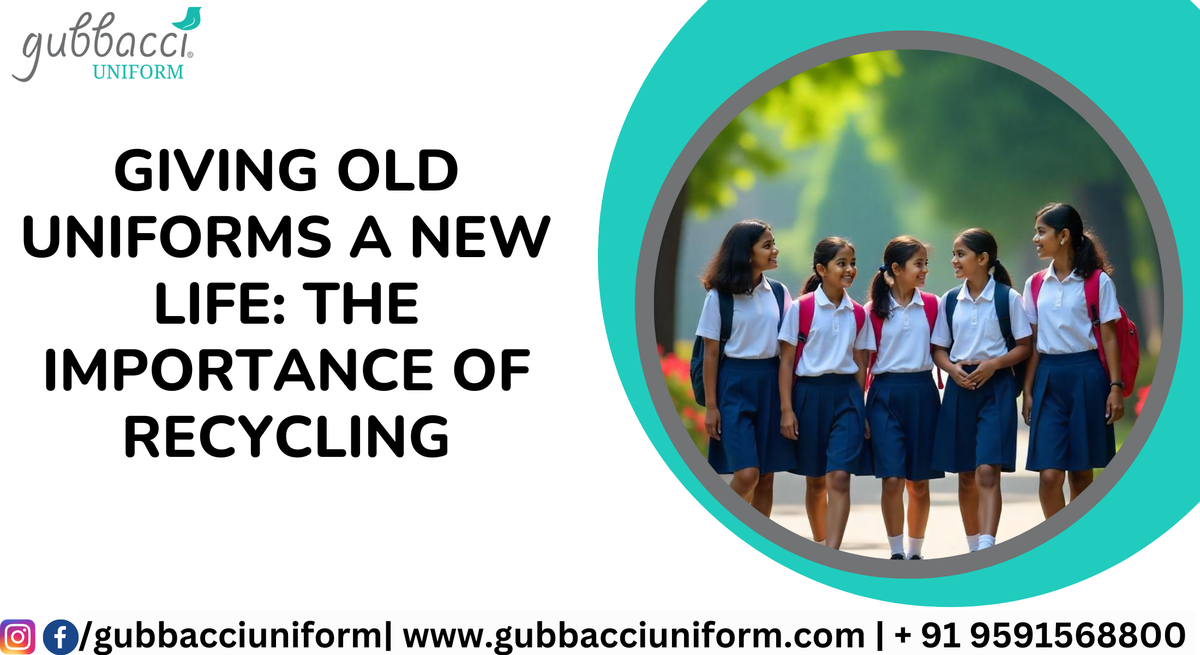 Giving Old Uniforms a New Life: The Importance of Recycling — Gubbacci ...