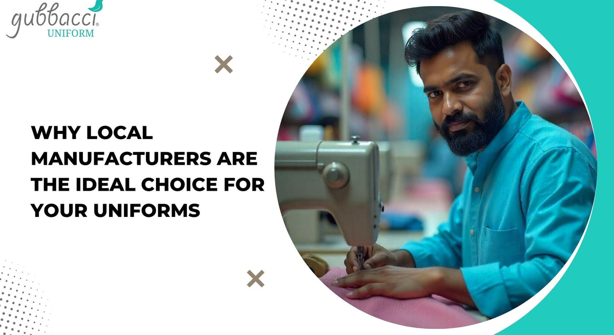 Why Local Manufacturers are the Ideal Choice for Your Uniforms ...